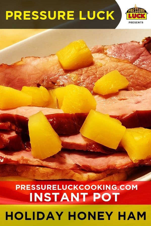 Instant Pot Holiday Honey Ham - Pressure Luck Cooking