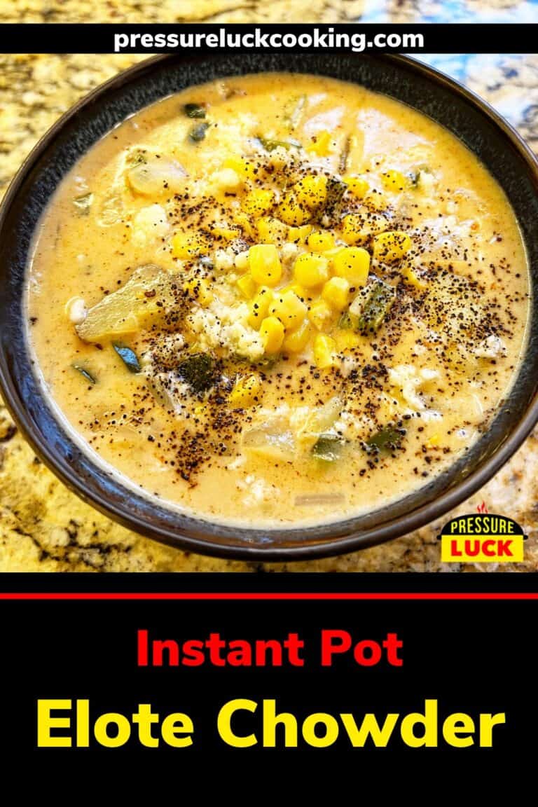 Instant Pot Elote Chowder - Pressure Luck Cooking