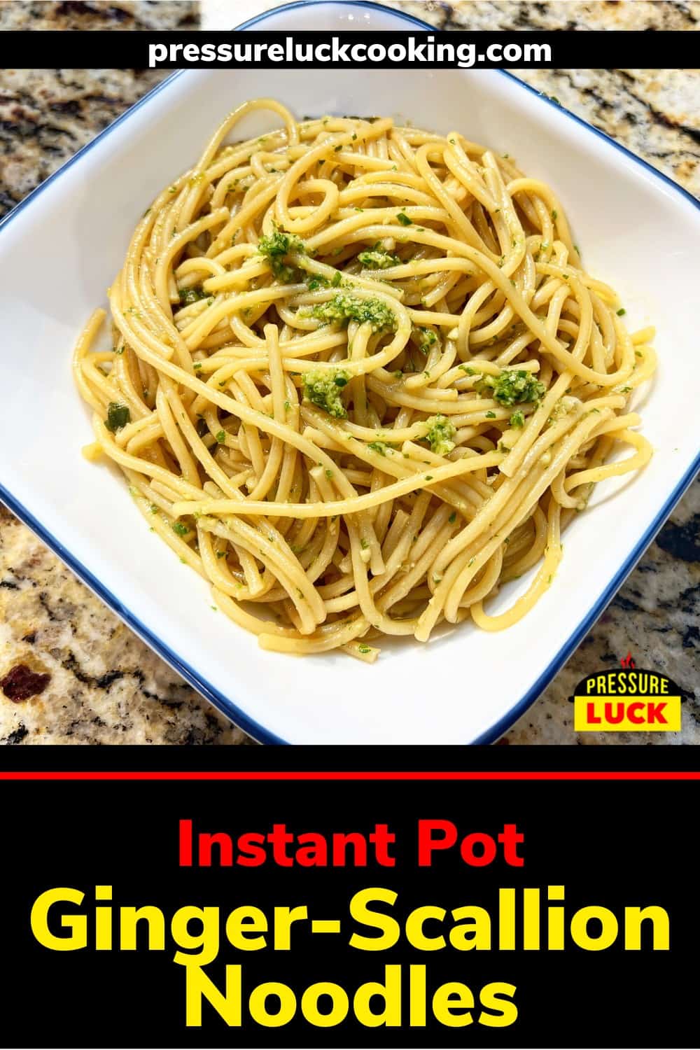 Instant Pot Ginger-Scallion Noodles (Cantonese Pesto) - Pressure Luck ...