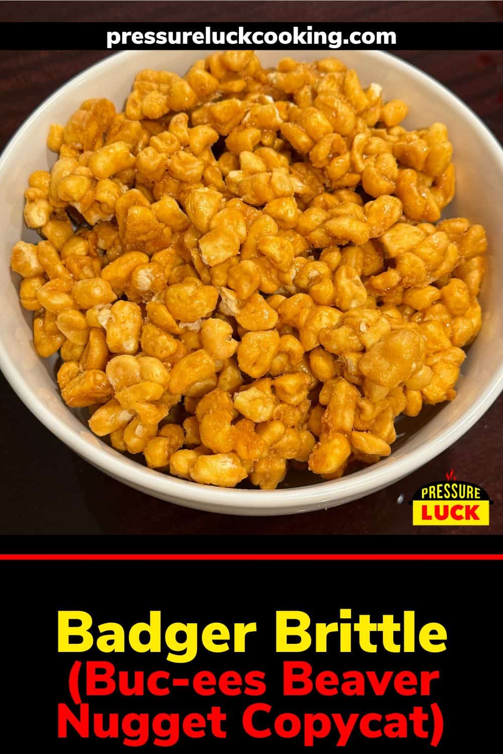 Badger Brittle (Buc-ee's Beaver Nugget CopyCat) - Pressure Luck Cooking