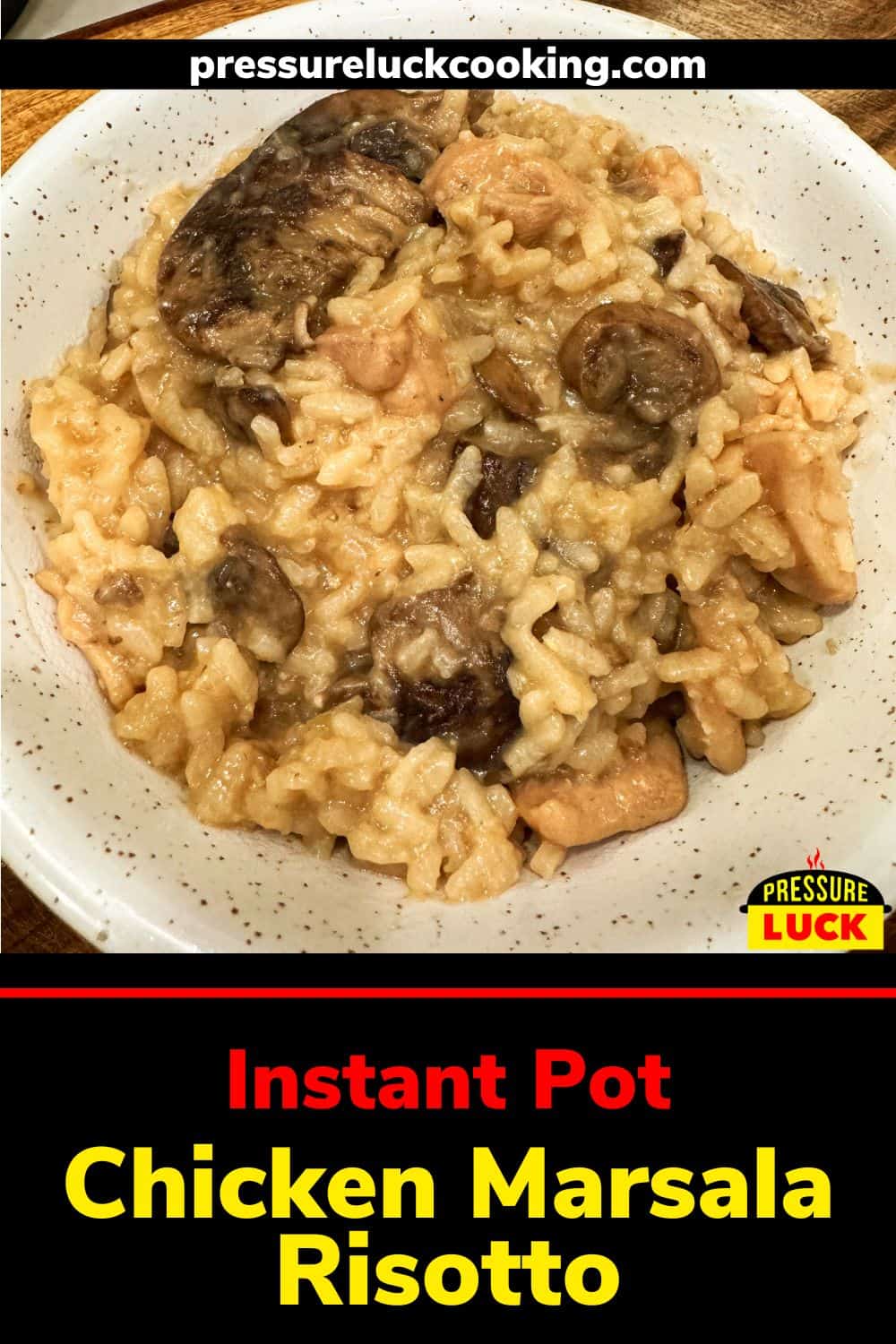 Instant Pot Chicken Marsala Risotto - Pressure Luck Cooking